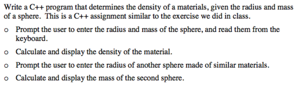 Solved Write a C++ program that determines the density of a | Chegg.com