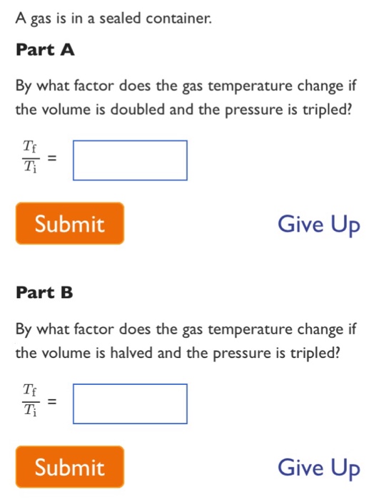 Solved A gas is in a sealed container. Part A By what factor | Chegg.com