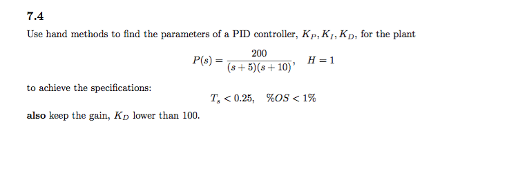 Solved 7.4 Use hand methods to find the parameters of a PID | Chegg.com