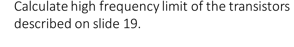 Calculate high frequency limit of the transistors | Chegg.com