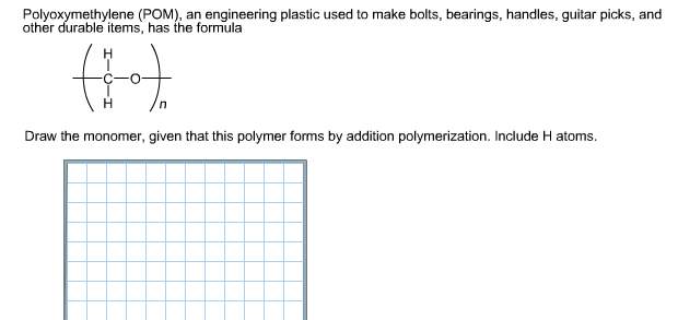 Solved Polyoxymethylene (POM), an engineering plastic used | Chegg.com