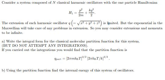 Solved Consider a system composed of N classical harmonic | Chegg.com Solved Consider a system composed of N classical harmonic | Chegg.com