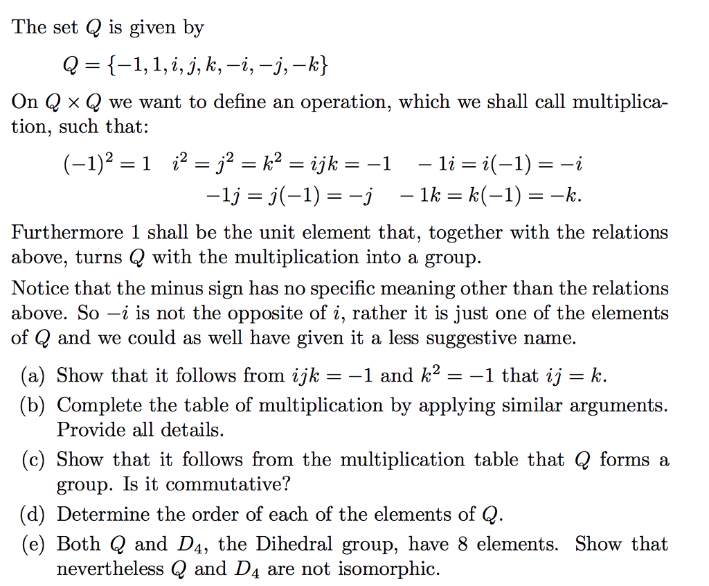 Solved The set Q is given by Q = {-1,1, i, j, k, -i, -i, -k} | Chegg.com