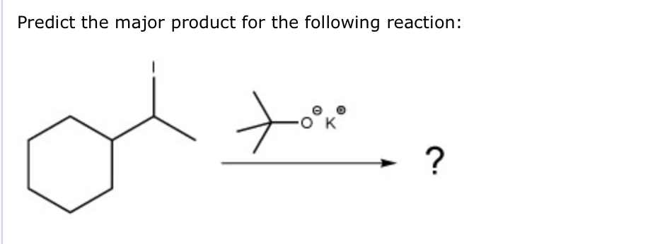 Solved Predict the major product for the following reaction: | Chegg.com