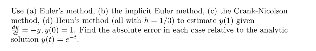 Solved Use (a) Euler's method, (b) the implicit Euler | Chegg.com