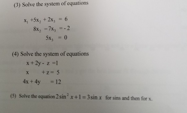 Solved (3) Solve the system of equations x, +5x2 + 2x3 = 6 | Chegg.com