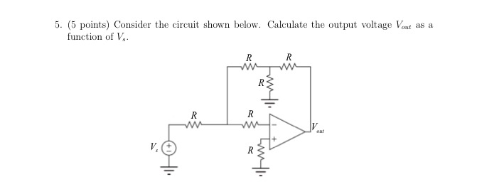 Solved 5. (5 points) Consider the circuit shown below. | Chegg.com Solved 5. (5 points) Consider the circuit shown below. | Chegg.com