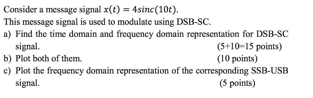 Solved Consider a message signal x(t) = 4sinc (10t) This | Chegg.com
