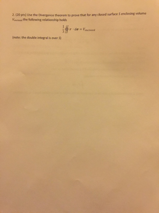 Solved Use the Divergence theorem to prove that for any | Chegg.com
