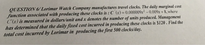 Solved Lorimar Watch Company manufactures travel clocks. The | Chegg.com