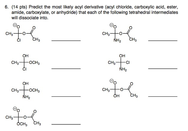 Solved predict the most likely acyl derivative....that each | Chegg.com