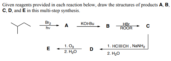 Solved Given reagents provided in each reaction below, draw | Chegg.com