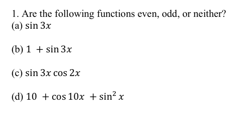 Solved 1. Are the following functions even, odd, or neither? | Chegg.com