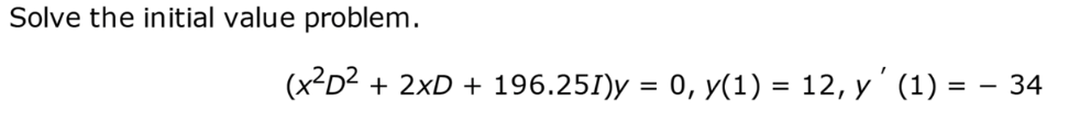 Solved Solve the initial value problem. (X^2D^2 + 2xD + | Chegg.com