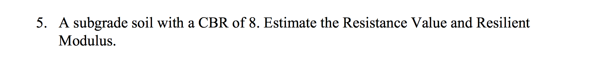 Solved A subgrade soil with a CBR of 8. Estimate the | Chegg.com