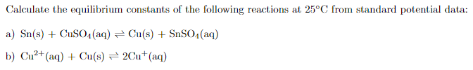 Solved Calculate the equilibrium constants of the following | Chegg.com