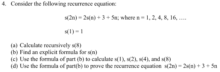 Solved Consider the following recurrence equation: s(2n) = | Chegg.com
