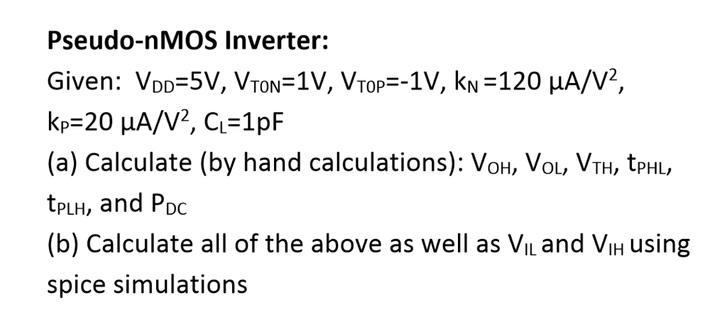 Solved Pseudo-nMOS Inverter: OL/ PLH (b) Calculate all of | Chegg.com