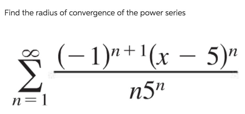Solved Find the radius of convergence of the power series | Chegg.com