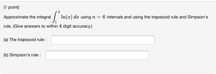Solved Approximate the integral integral^2_1 ln(x) dx using | Chegg.com