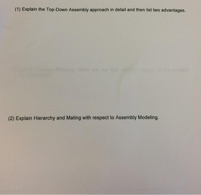 Solved (1) Explain the Top-Down Assembly approach in detail | Chegg.com
