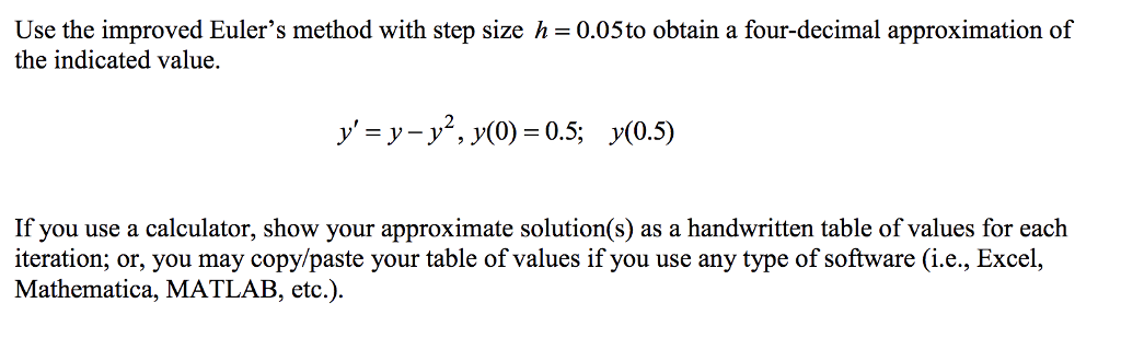 Solved Use the improved Euler's method with step size h = | Chegg.com