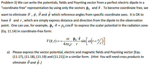 We can write the potentials, fields and Poynting | Chegg.com