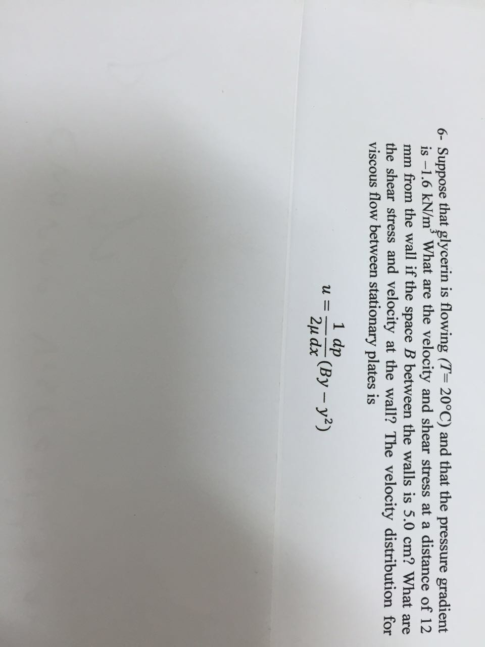 Solved Suppose that glycerin is flowing (T= 20degreeC) and | Chegg.com