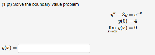 Solved (1 pt) Solve the boundary value problem (0) 4 lim ) 0 | Chegg.com