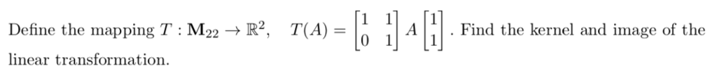 Solved Define the mapping T : M22 ? R, linear | Chegg.com