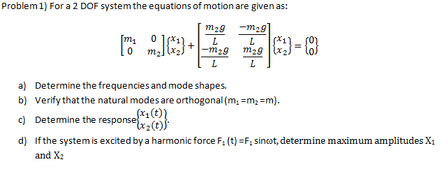 Solved Problem 1) For a 2 DOF system the equations of motion | Chegg.com