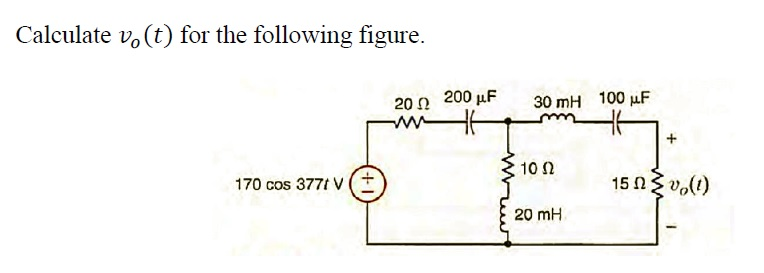 Solved Calculate Vo(t) for the following figure. | Chegg.com