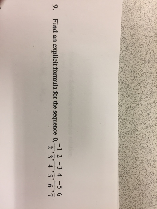 Solved Find an explicit formula for the sequence 0, -1/2, | Chegg.com