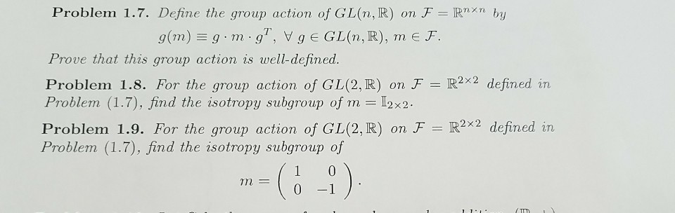 Solved Problem 1.7. Define the group action of GL(n,R) on F | Chegg.com