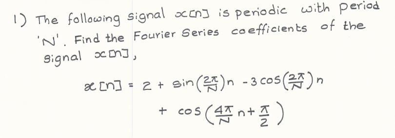 Solved ic N. Find the Fourier Series coefficients of the | Chegg.com