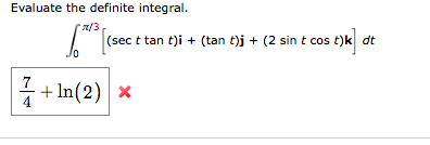 Solved Evaluate the definite integral. (sec t tan t)i + (tan | Chegg.com
