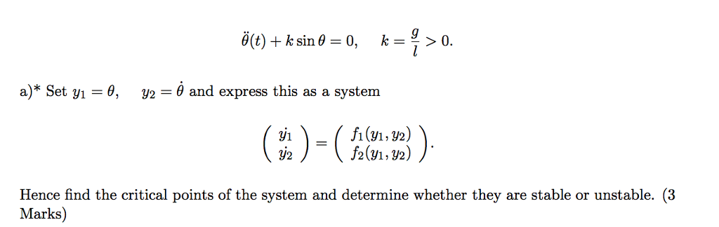 Solved theta(t) + k sin theta = 0, k = g/l > 0. a)* Set y_1 | Chegg.com