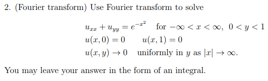 Solved 2. (Fourier transform) Use Fourier transform to solve | Chegg.com