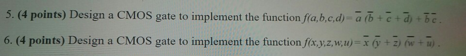 Solved Design a CMOS gate to implement the function f(a, b, | Chegg.com
