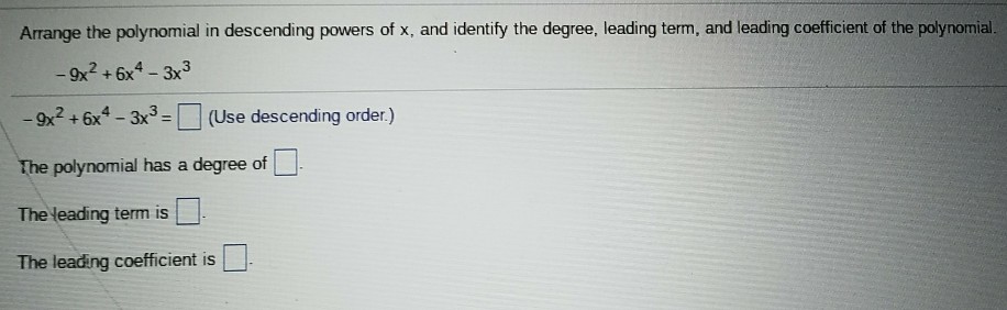 Solved Arrange the polynomial in descending powers of x, and | Chegg.com