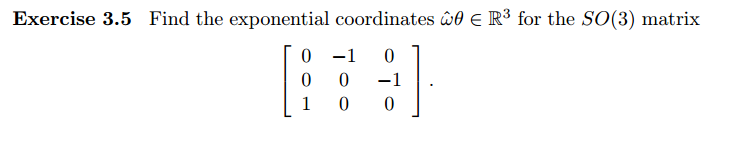 Solved Exercise 3.5 Find the exponential coordinates uA E R3 | Chegg.com