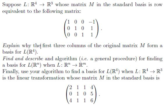 Suppose L: R4 rightarrow R3 whose matrix M in the | Chegg.com