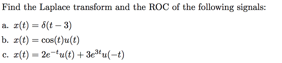 Solved Find the Laplace transform and the ROC of the | Chegg.com