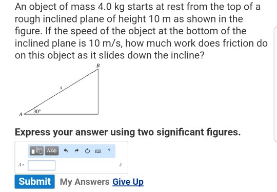 Solved An object of mass 4.0 kg starts at rest from the top | Chegg.com