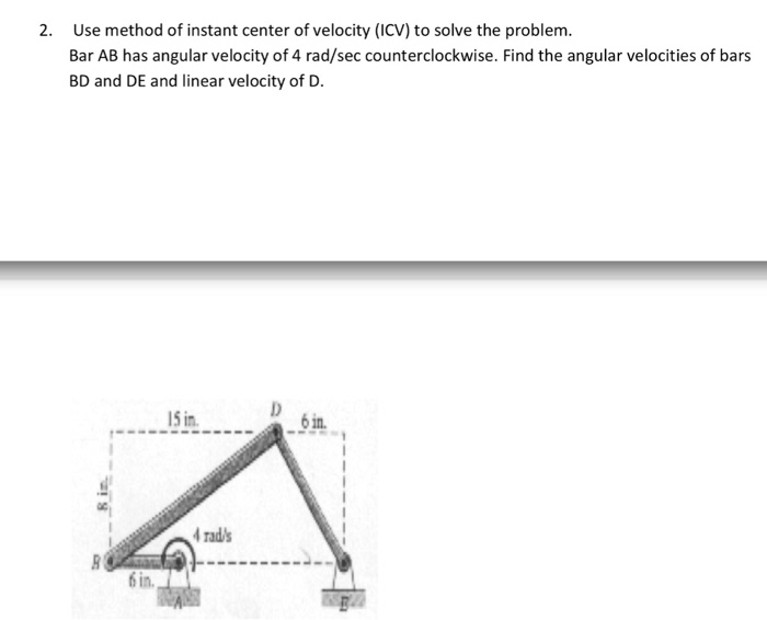 Solved Use method of instant center of velocity(ICV) to | Chegg.com