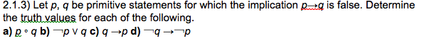 Solved Let p, q be primitive statements for which the | Chegg.com