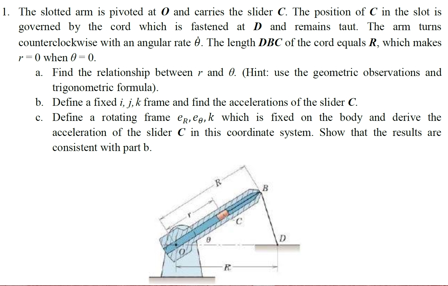 Solved The slotted arm is pivoted at 0 and carries the | Chegg.com