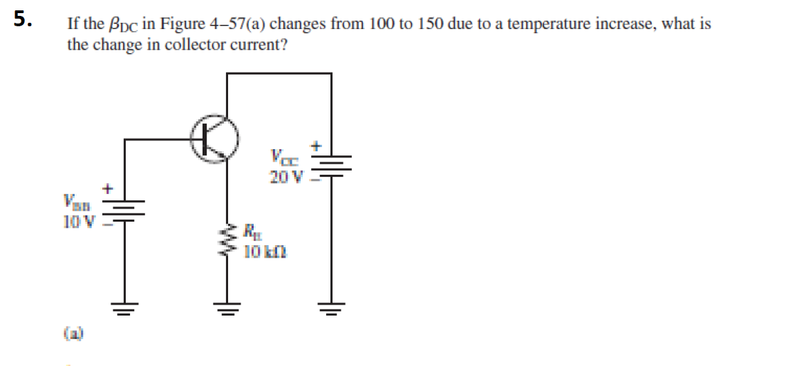 Solved If the beta_DC in Figure 4-57(a) changes from 100 to | Chegg.com