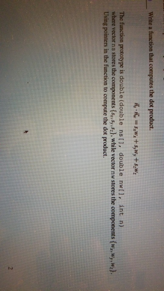 Solved Write a function that computes the dot product. The | Chegg.com