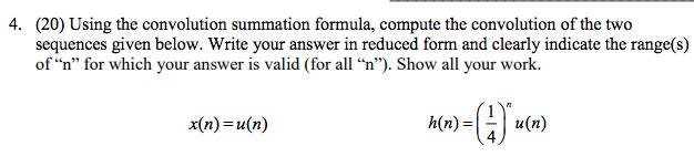 Solved (20) Using the convolution summation formula, compute | Chegg.com